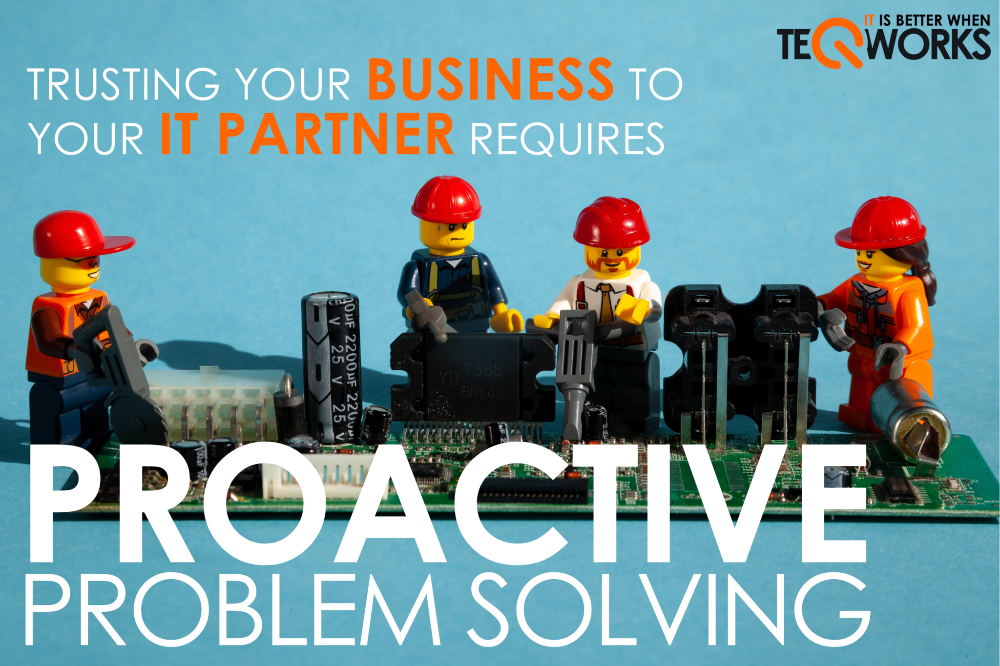 Building Trust: Proactive Problem Solving - TEQWORKS